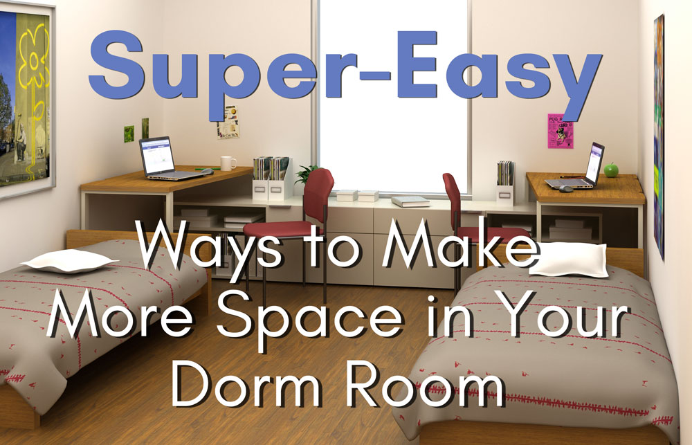 Make More Space in Your Dorm Room – Organize-It Blog